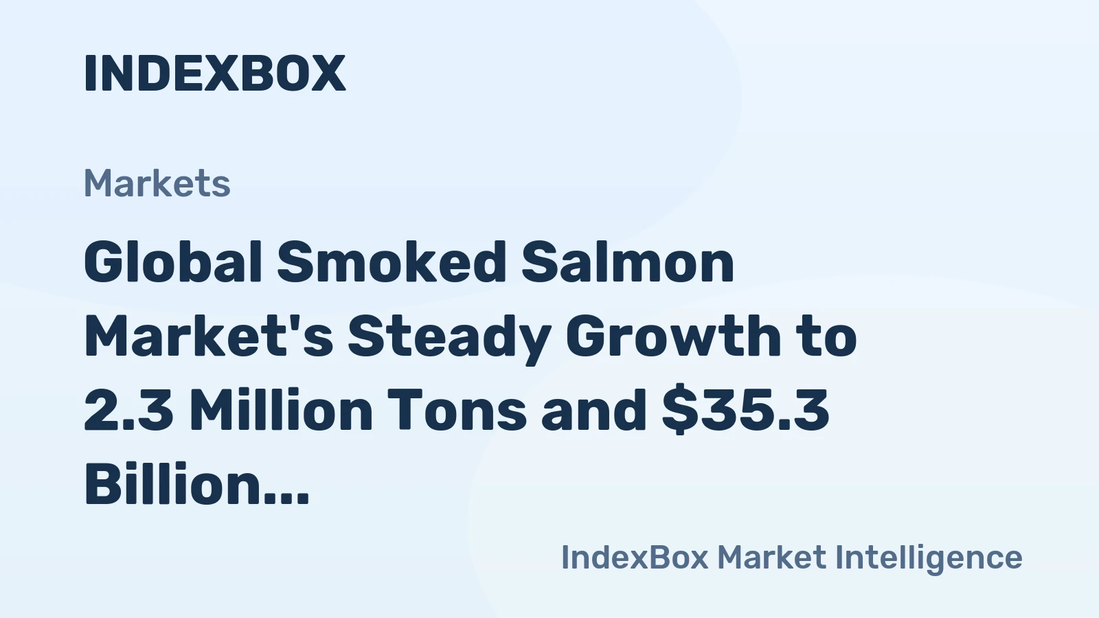 Global Smoked Salmon Market's Steady Growth to 2.3 Million Tons and $35.3 Billion