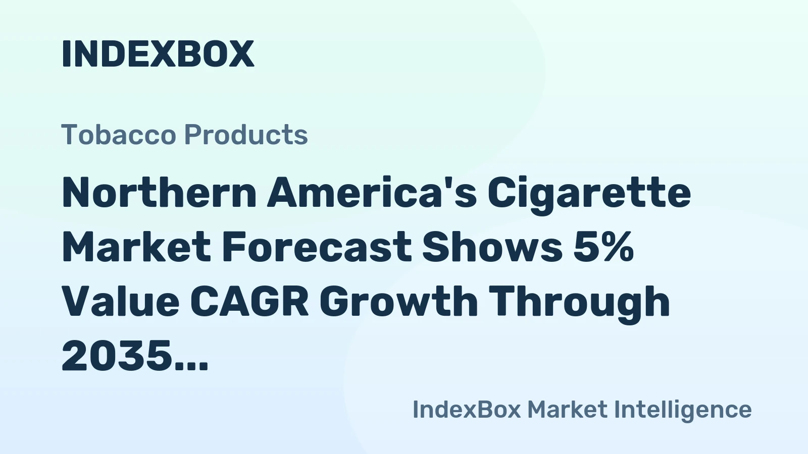Northern America's Cigarette Market Forecast Shows 5% Value CAGR Growth Through 2035