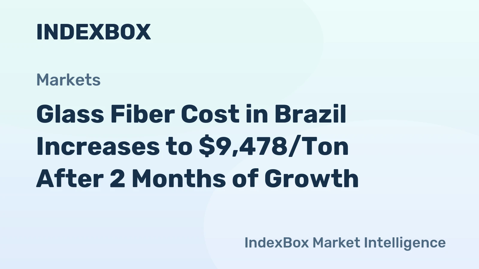 Glass Fiber Cost in Brazil Increases to $9,478/Ton After 2 Months of Growth