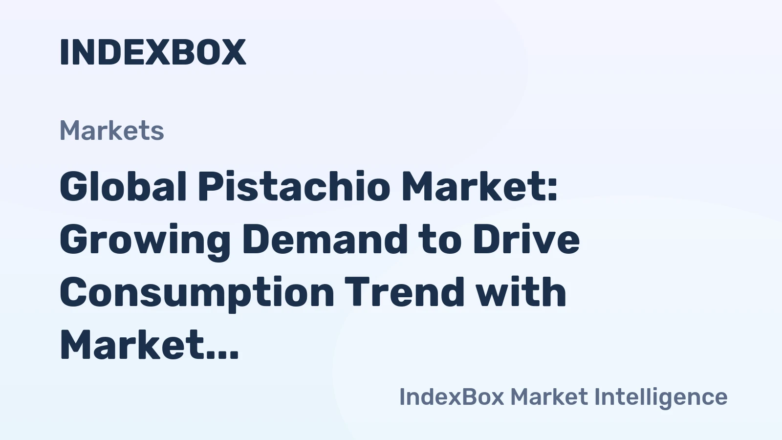 Global Pistachio Market: Growing Demand to Drive Consumption Trend with Market Volume Reaching 1.5M Tons and Value Hitting $13.3B by 2035