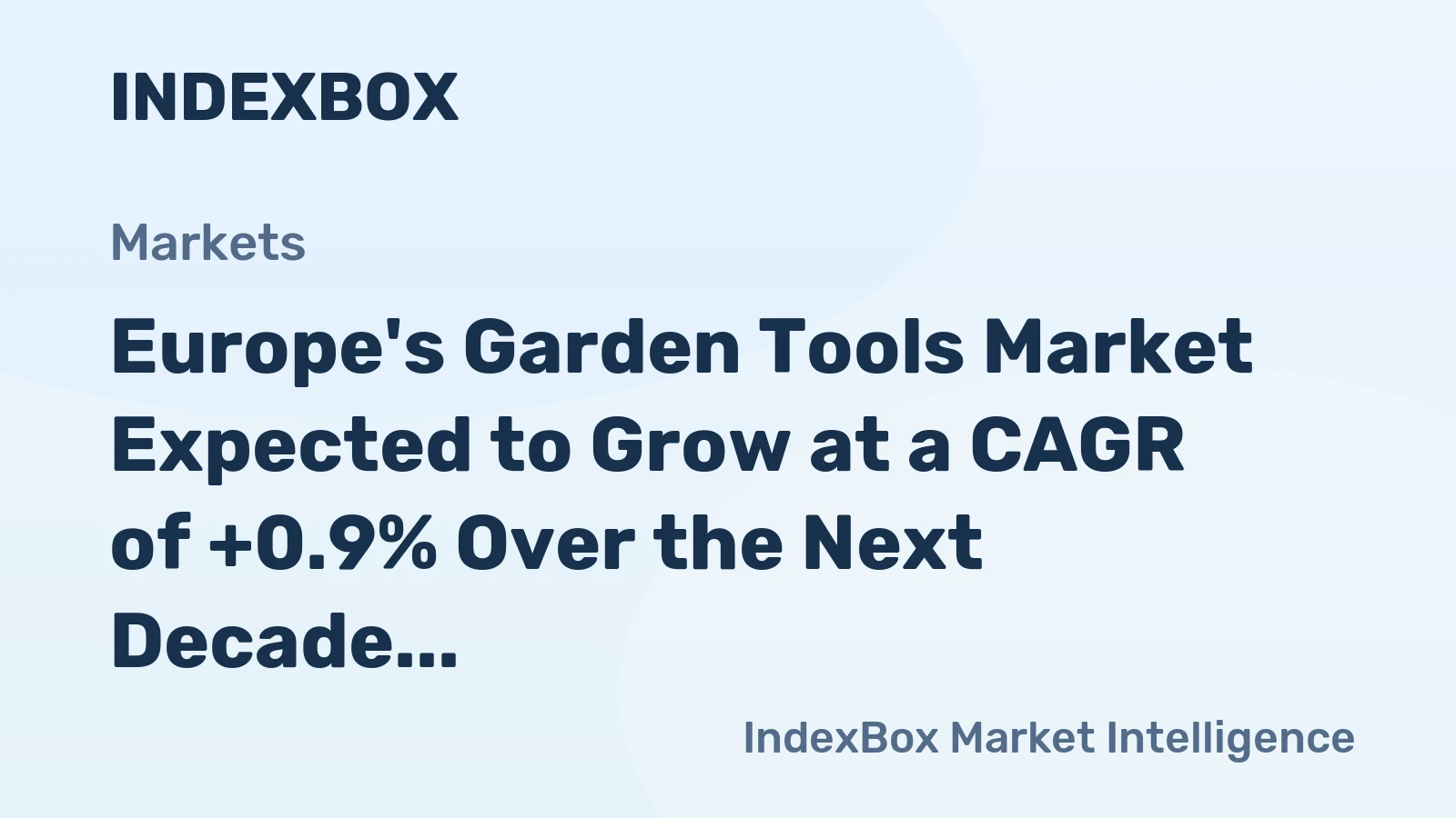 Europe's Garden Tools Market Expected to Grow at a CAGR of +0.9% Over the Next Decade