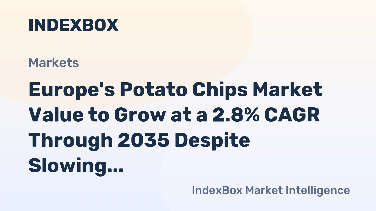Europe's Potato Chips Market Value to Grow at a 2.8% CAGR Through 2035 Despite Slowing Volume Gains