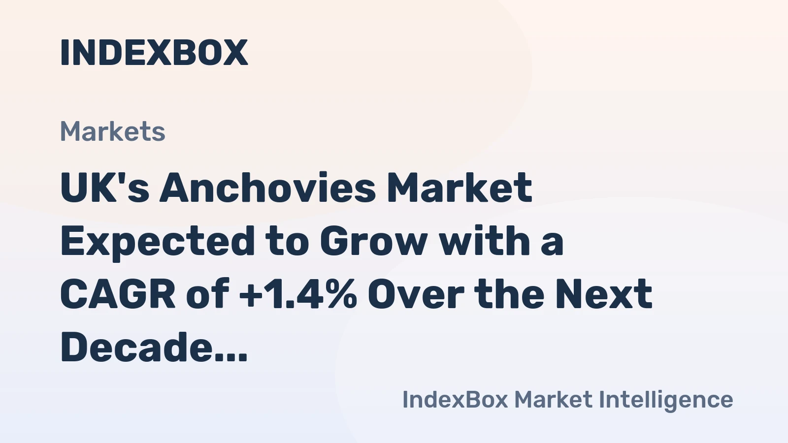UK's Anchovies Market Expected to Grow with a CAGR of +1.4% Over the Next Decade