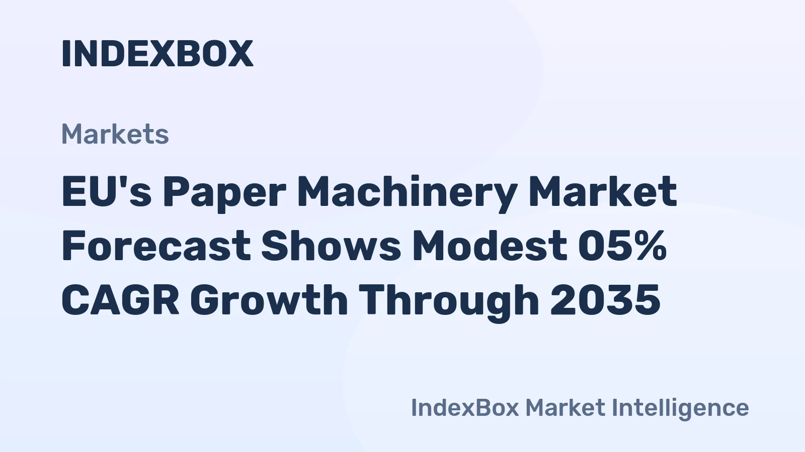 EU's Paper Machinery Market Forecast Shows Modest 05% CAGR Growth Through 2035