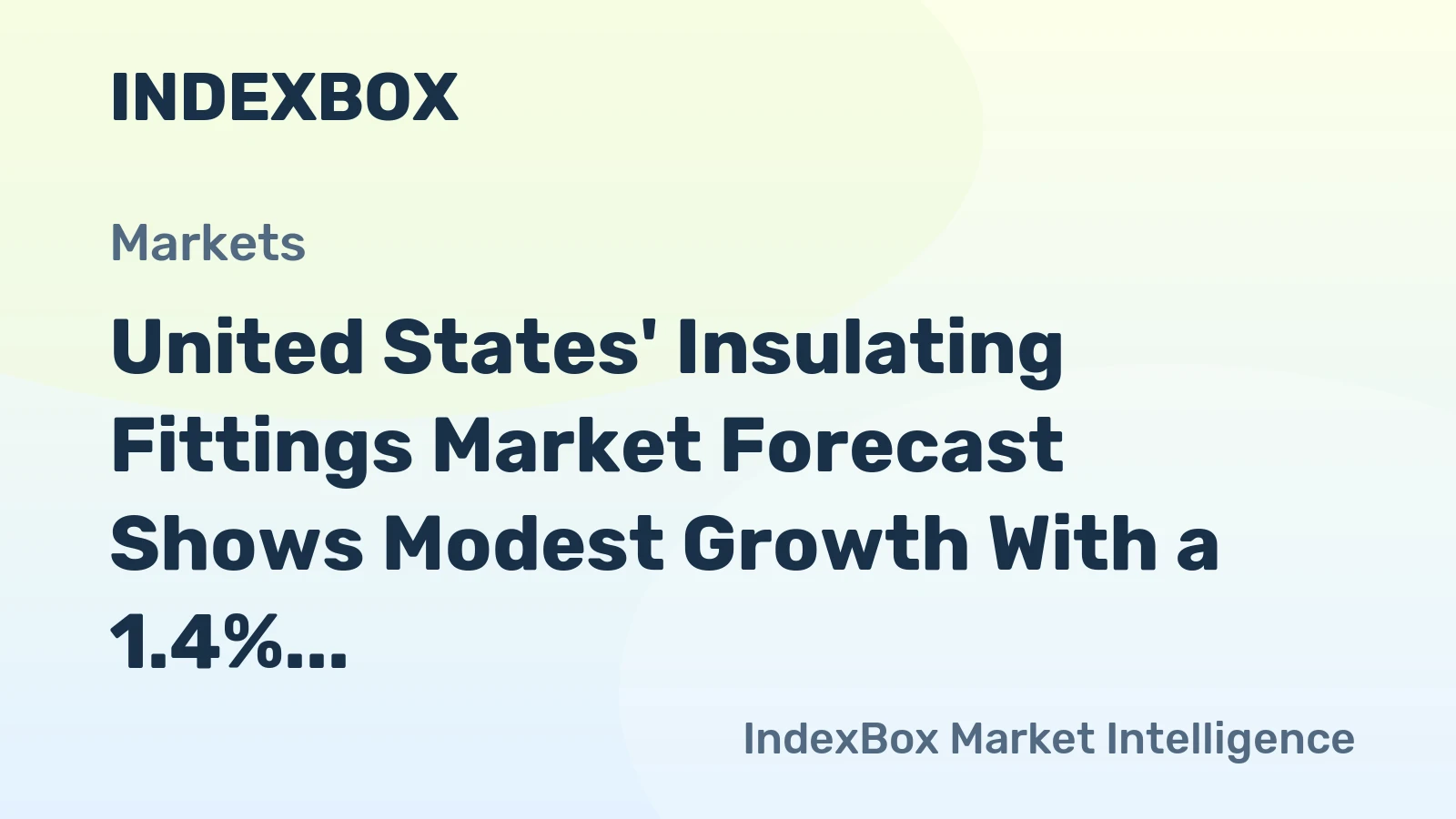 United States' Insulating Fittings Market Forecast Shows Modest Growth With a 1.4% Value CAGR