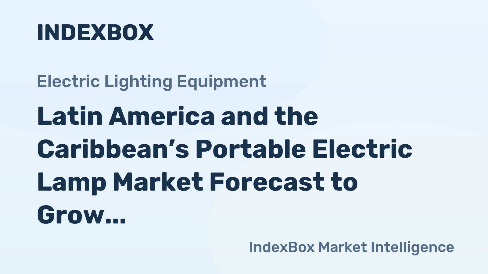 Latin America and the Caribbean’s Portable Electric Lamp Market Forecast to Grow at a 1.4% CAGR