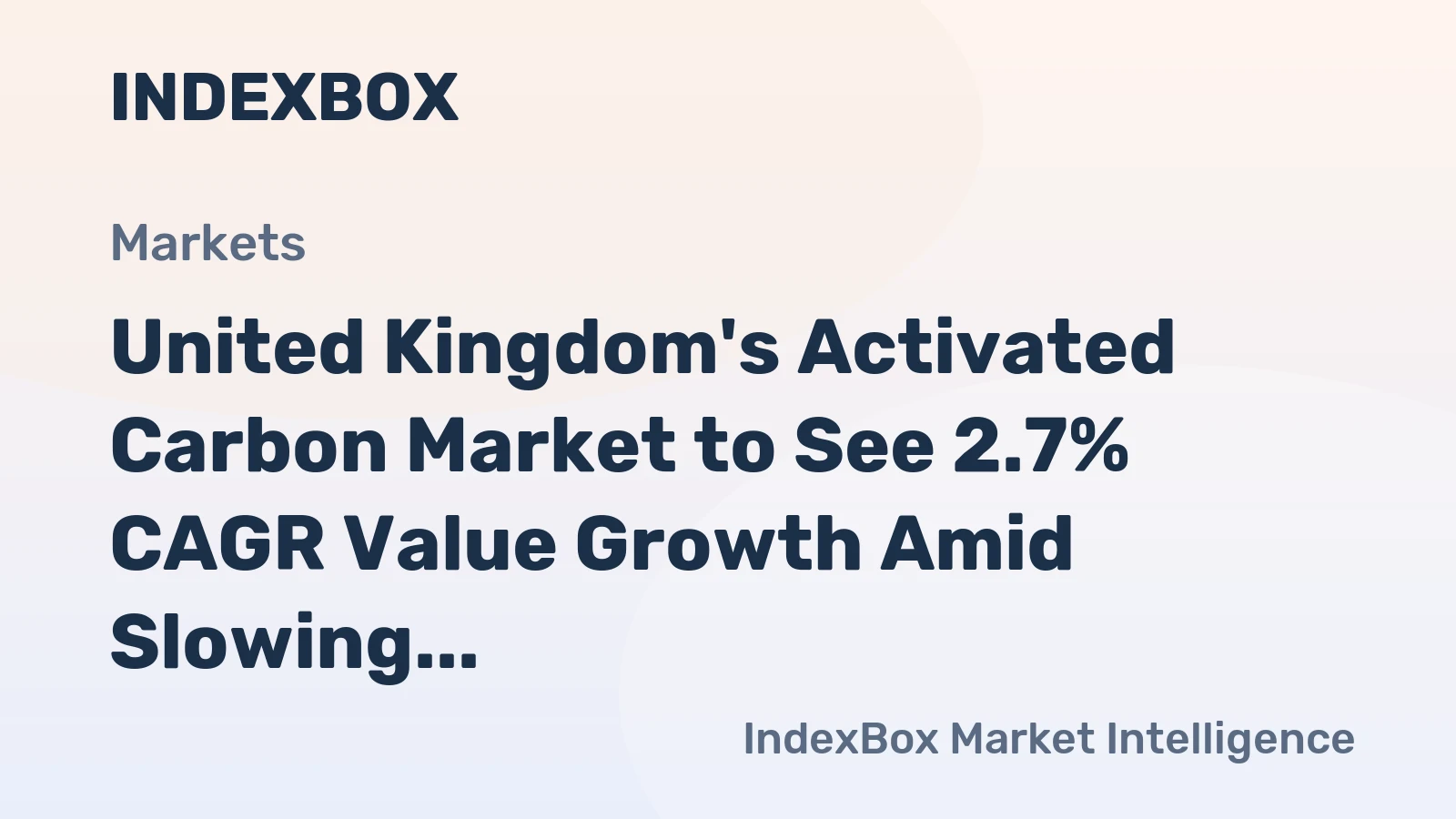 United Kingdom's Activated Carbon Market to See 2.7% CAGR Value Growth Amid Slowing Volume Expansion
