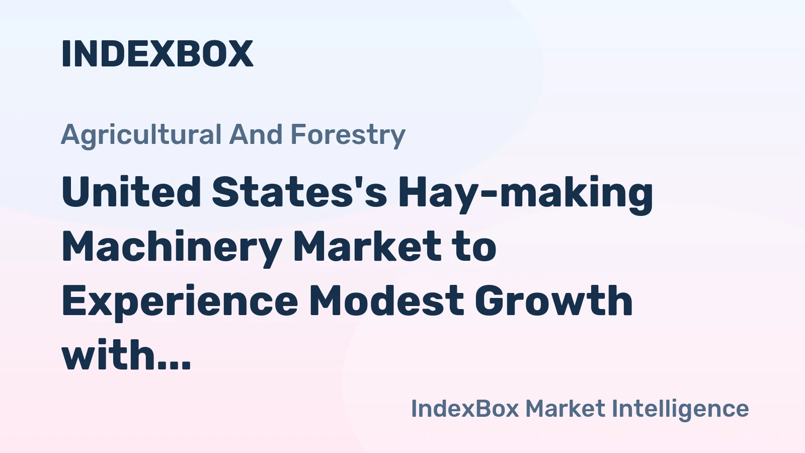 United States's Hay-making Machinery Market to Experience Modest Growth with +1.3% CAGR