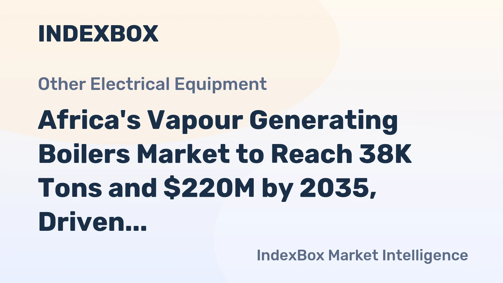 Africa's Vapour Generating Boilers Market to Reach 38K Tons and $220M by 2035, Driven by Increasing Demand