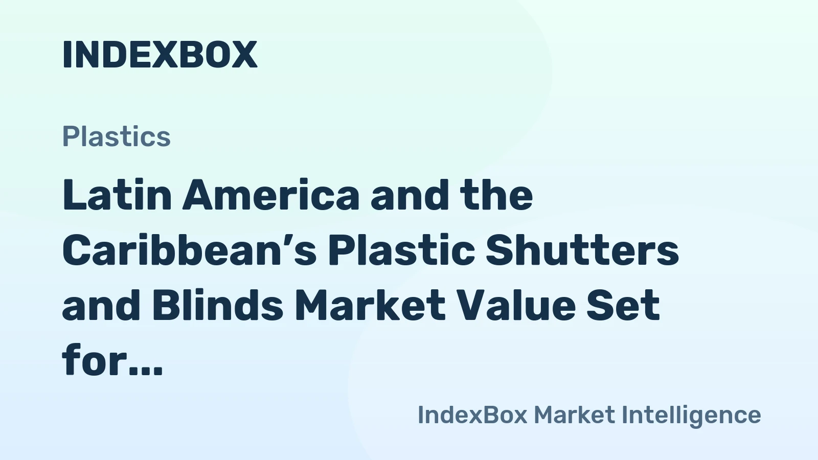 Latin America and the Caribbean’s Plastic Shutters and Blinds Market Value Set for Steady 1.2% CAGR Growth