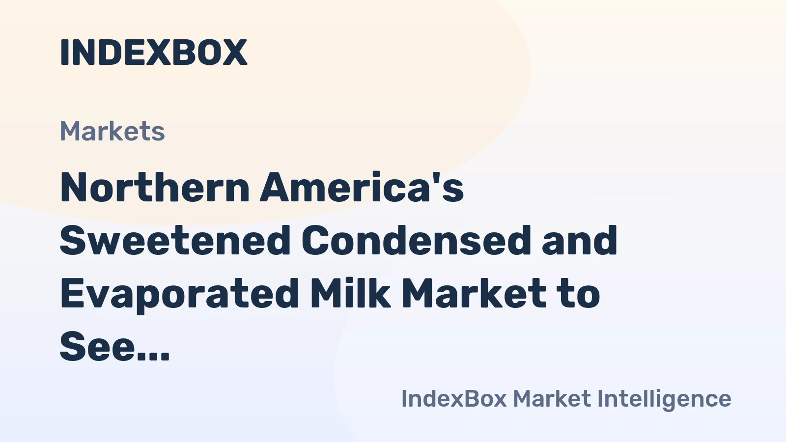 Northern America's Sweetened Condensed and Evaporated Milk Market to See Modest Growth With a 0.2% Volume CAGR
