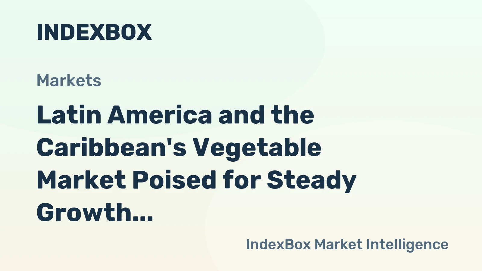 Latin America and the Caribbean's Vegetable Market Poised for Steady Growth With 0.9% CAGR Through 2035