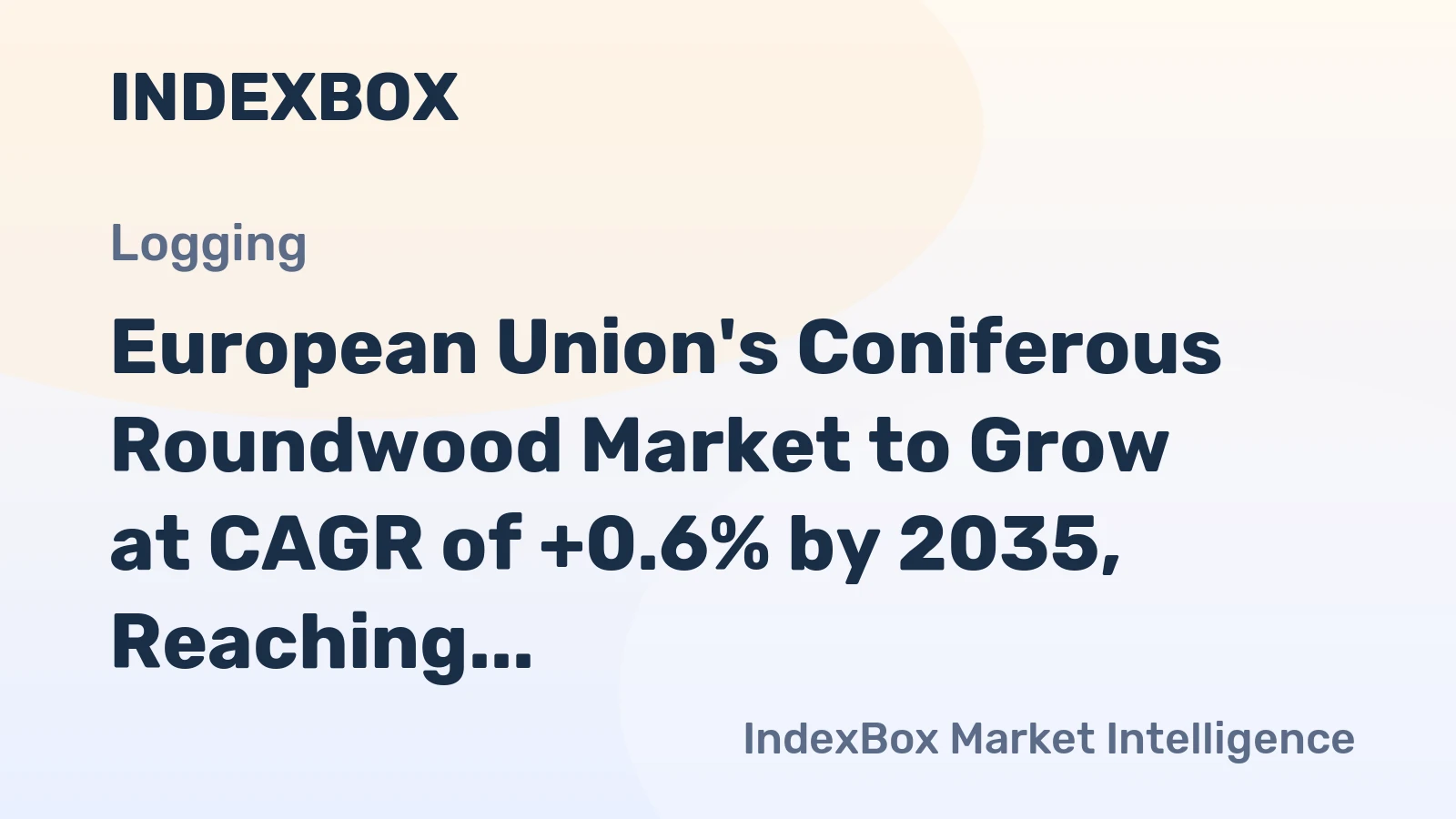 European Union's Coniferous Roundwood Market to Grow at CAGR of +0.6% by 2035, Reaching $34B in Value