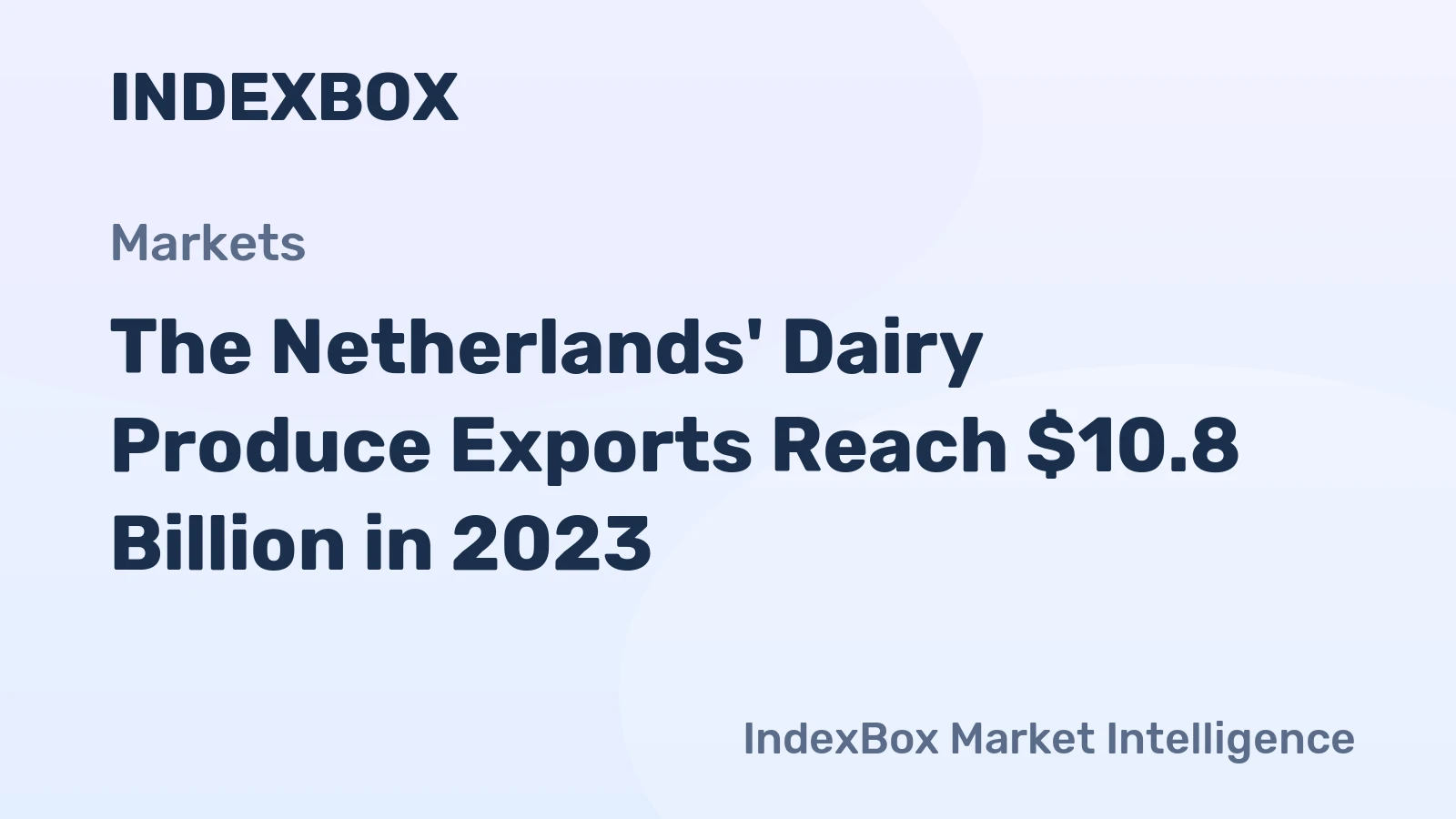 The Netherlands' Dairy Produce Exports Reach $10.8 Billion in 2023