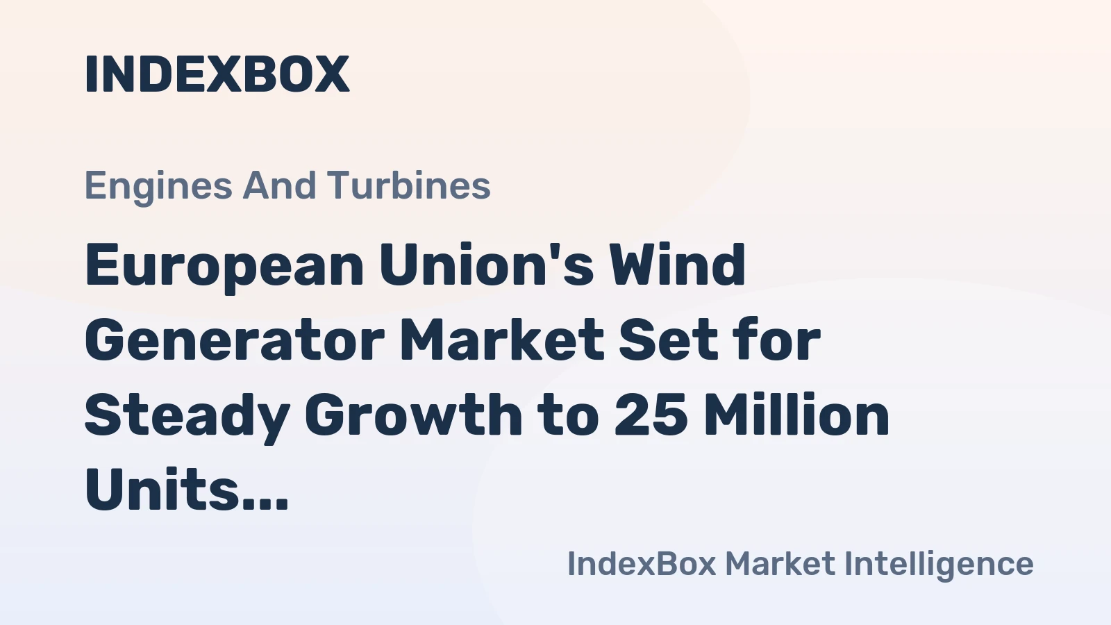 European Union's Wind Generator Market Set for Steady Growth to 25 Million Units and $1884 Billion in Value