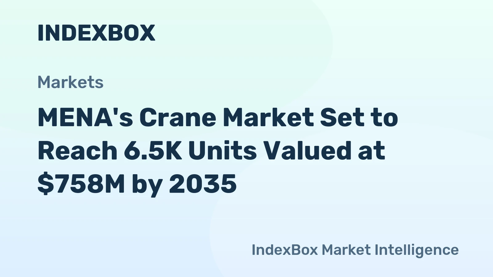 MENA's Crane Market Set to Reach 6.5K Units Valued at $758M by 2035