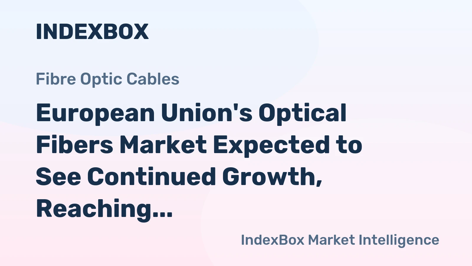 European Union's Optical Fibers Market Expected to See Continued Growth, Reaching 228K Tons and $11.2B by 2035