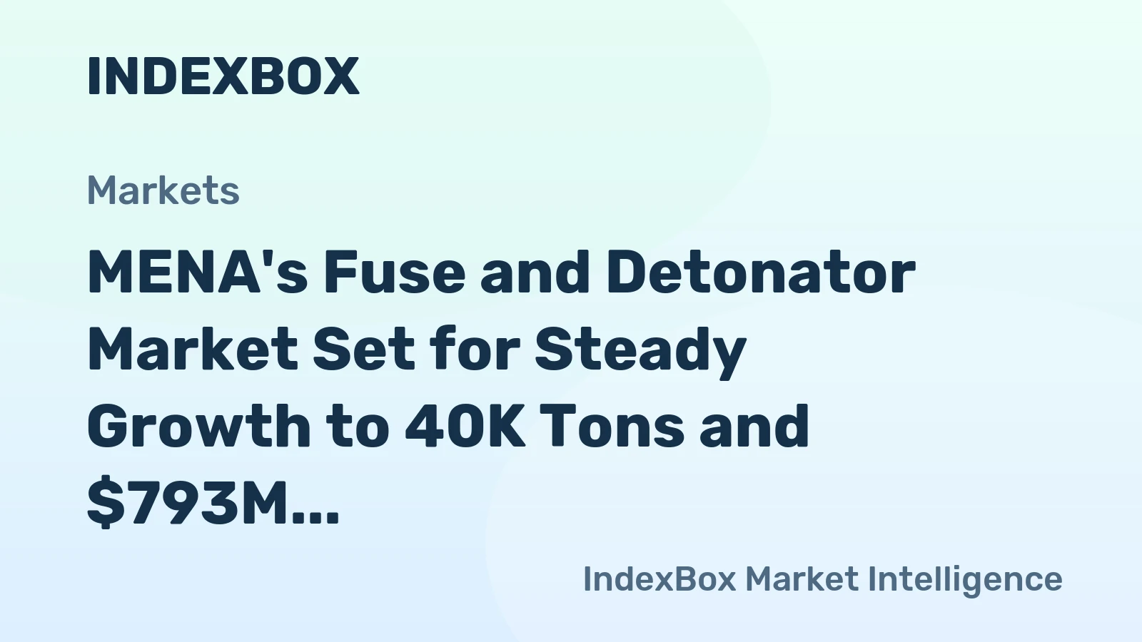 MENA's Fuse and Detonator Market Set for Steady Growth to 40K Tons and $793M
