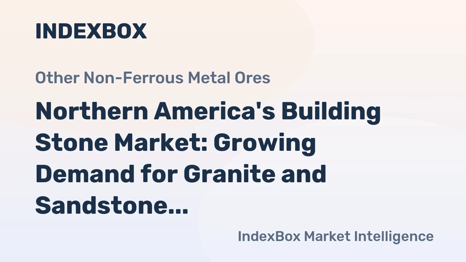 Northern America's Building Stone Market: Growing Demand for Granite and Sandstone Drives Market Volume to 250M tons by 2035, Valued at $14.4B
