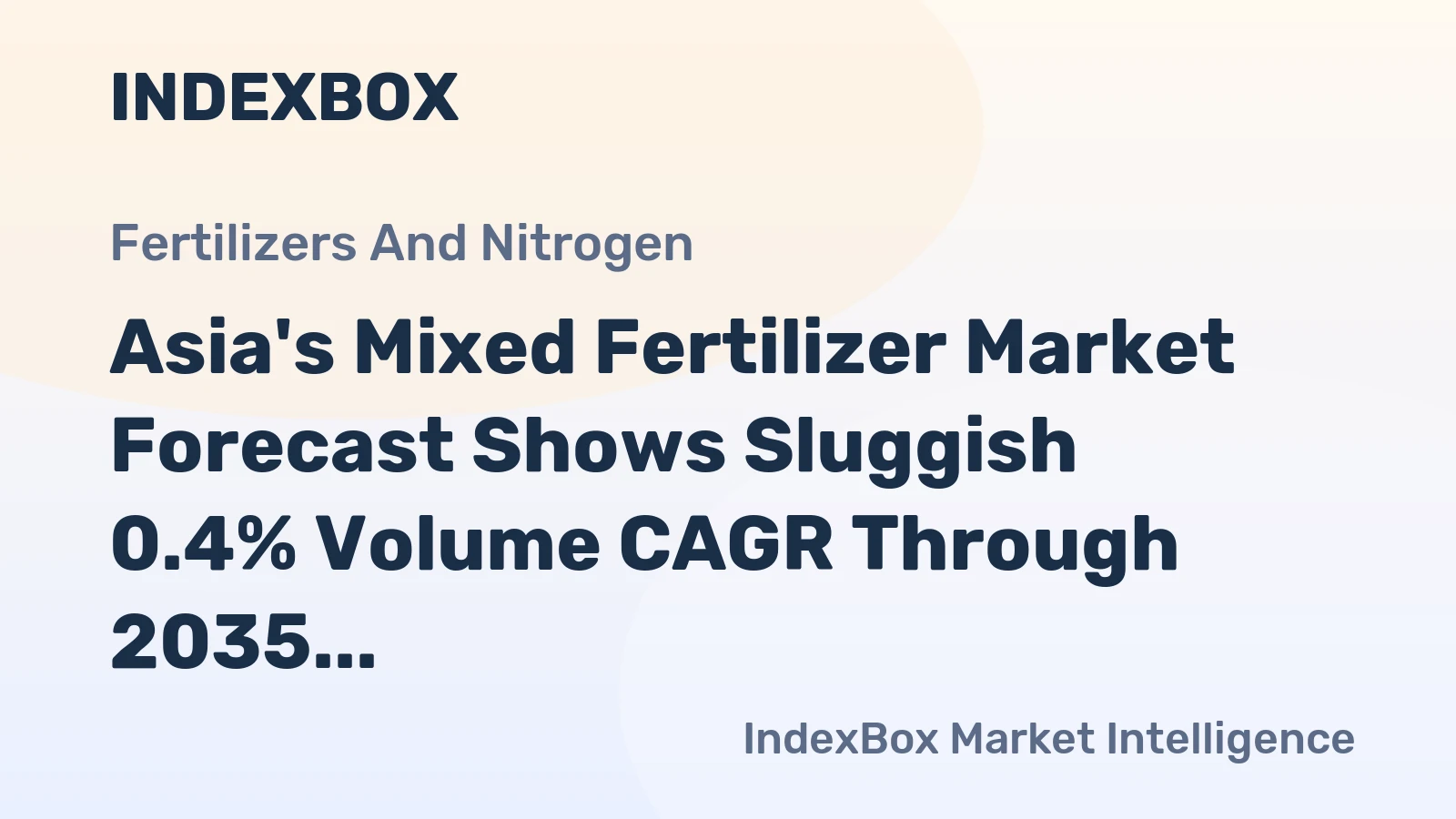 Asia's Mixed Fertilizer Market Forecast Shows Sluggish 0.4% Volume CAGR Through 2035
