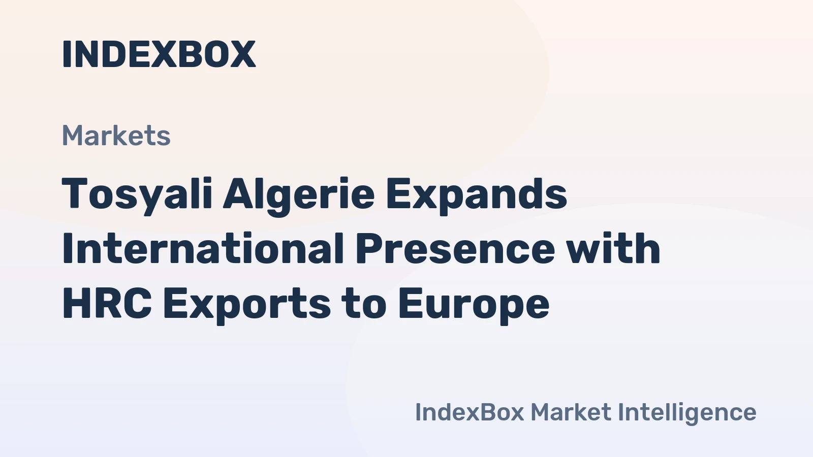 Tosyali Algerie Expands International Presence with HRC Exports to Europe