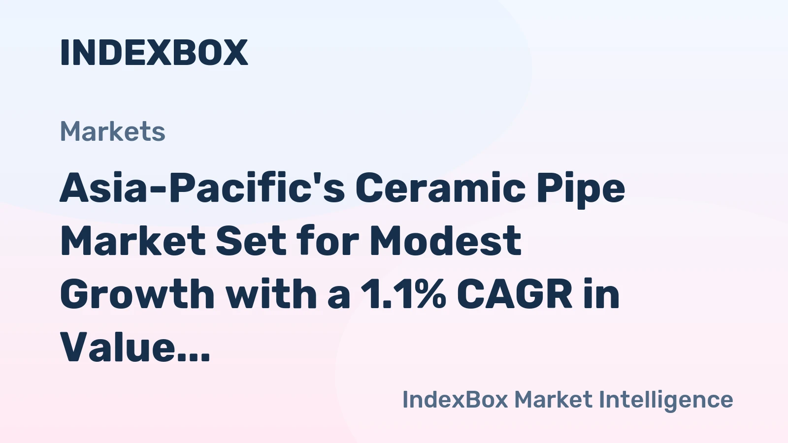 Asia-Pacific's Ceramic Pipe Market Set for Modest Growth with a 1.1% CAGR in Value