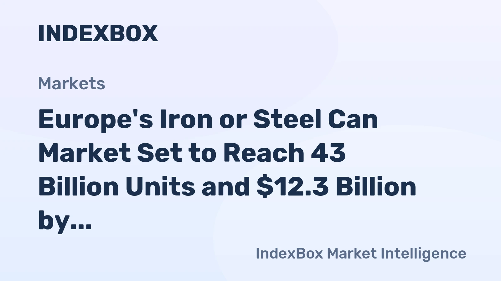 Europe's Iron or Steel Can Market Set to Reach 43 Billion Units and $12.3 Billion by 2035