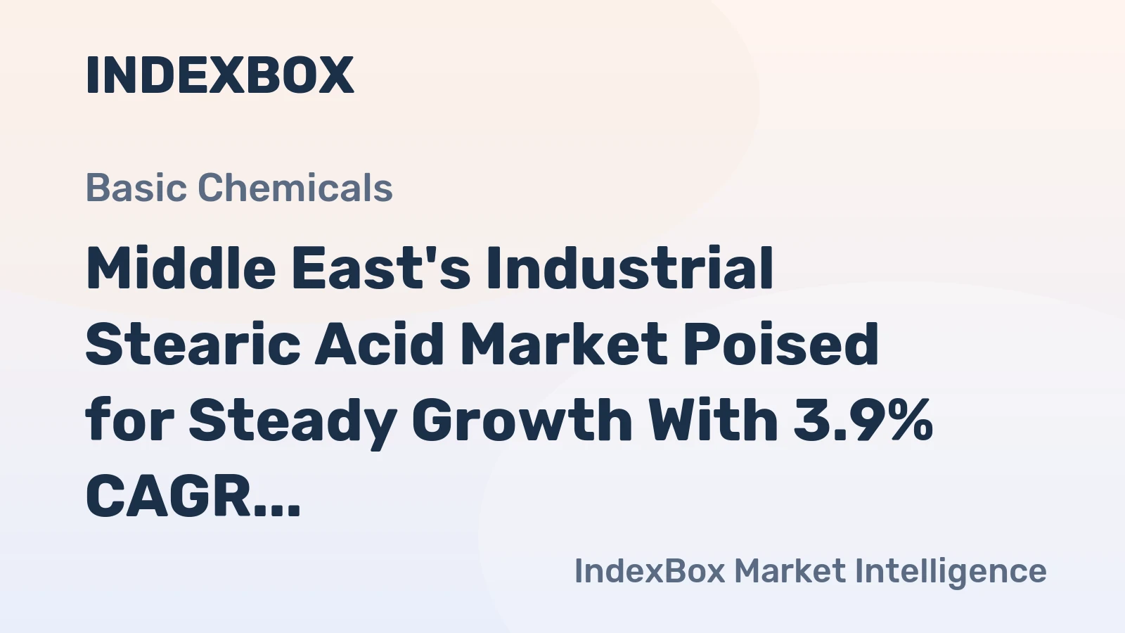 Middle East's Industrial Stearic Acid Market Poised for Steady Growth With 3.9% CAGR in Value