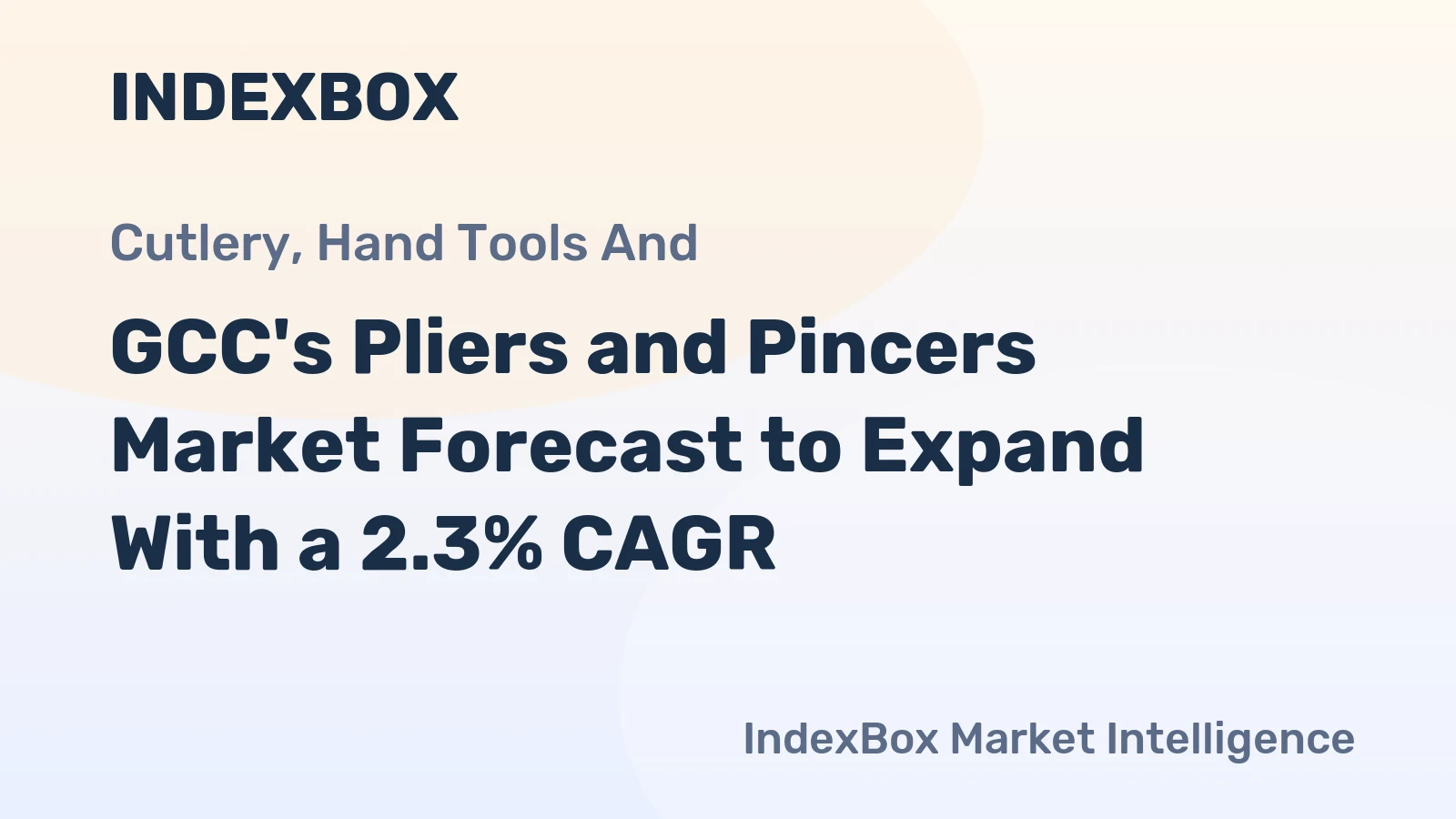 GCC's Pliers and Pincers Market Forecast to Expand With a 2.3% CAGR