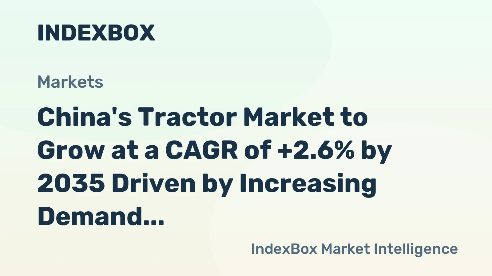China's Tractor Market to Grow at a CAGR of +2.6% by 2035 Driven by Increasing Demand