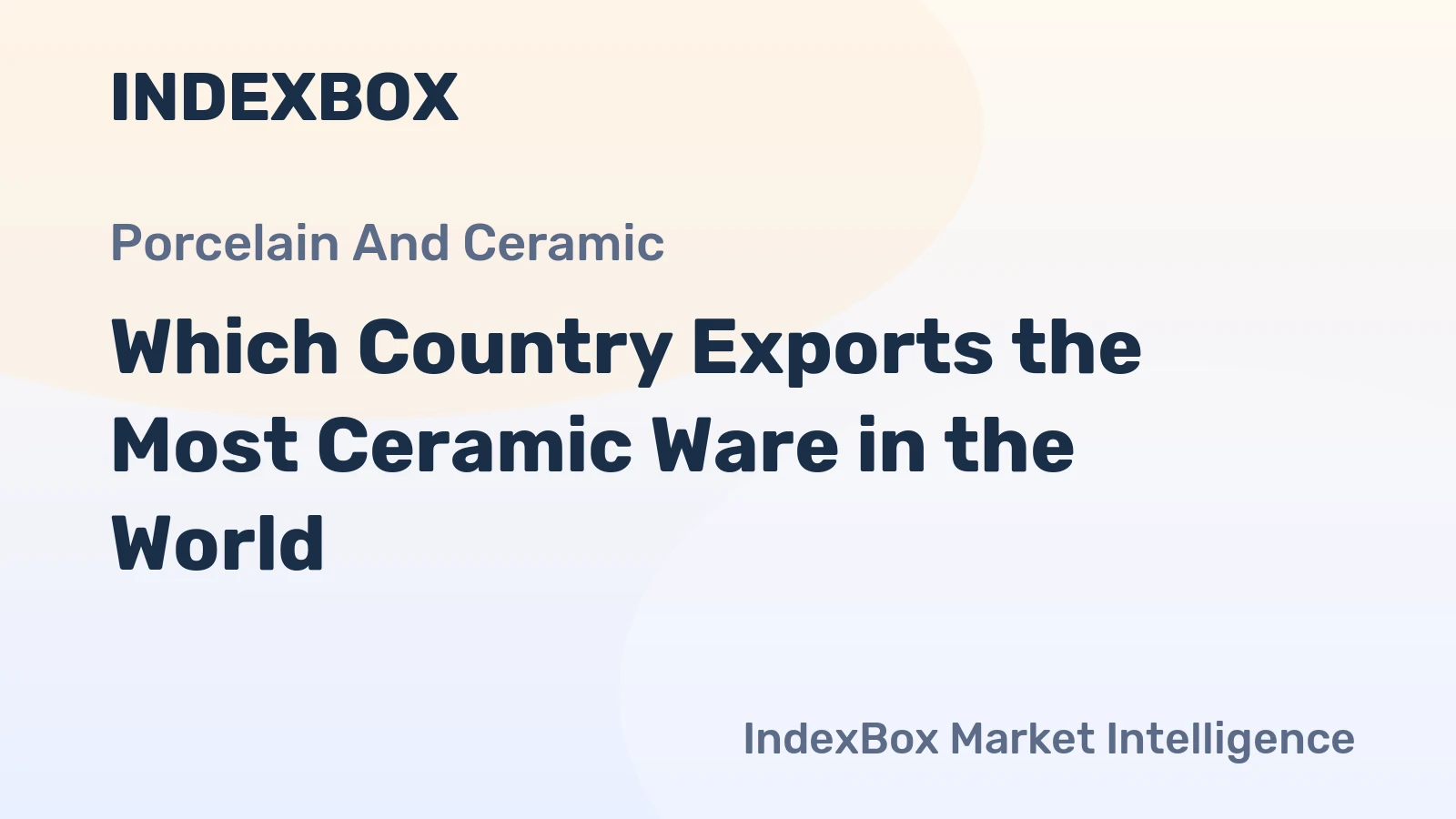 Which Country Exports the Most Ceramic Ware in the World?