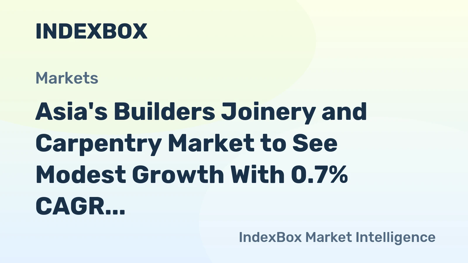 Asia's Builders Joinery and Carpentry Market to See Modest Growth With 0.7% CAGR Through 2035