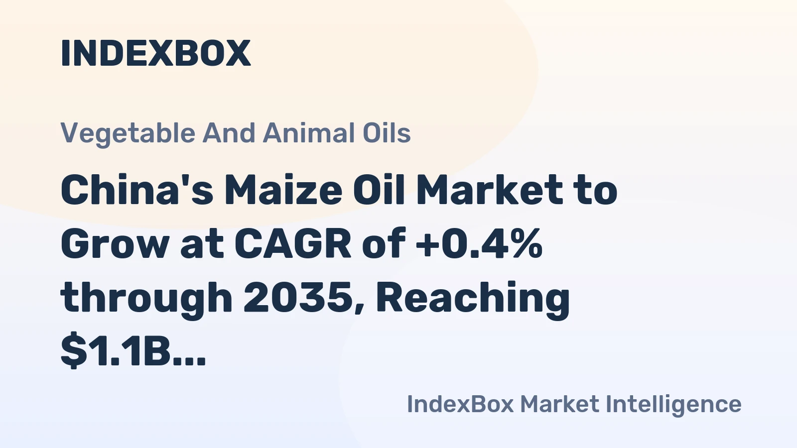 China's Maize Oil Market to Grow at CAGR of +0.4% through 2035, Reaching $1.1B in Value