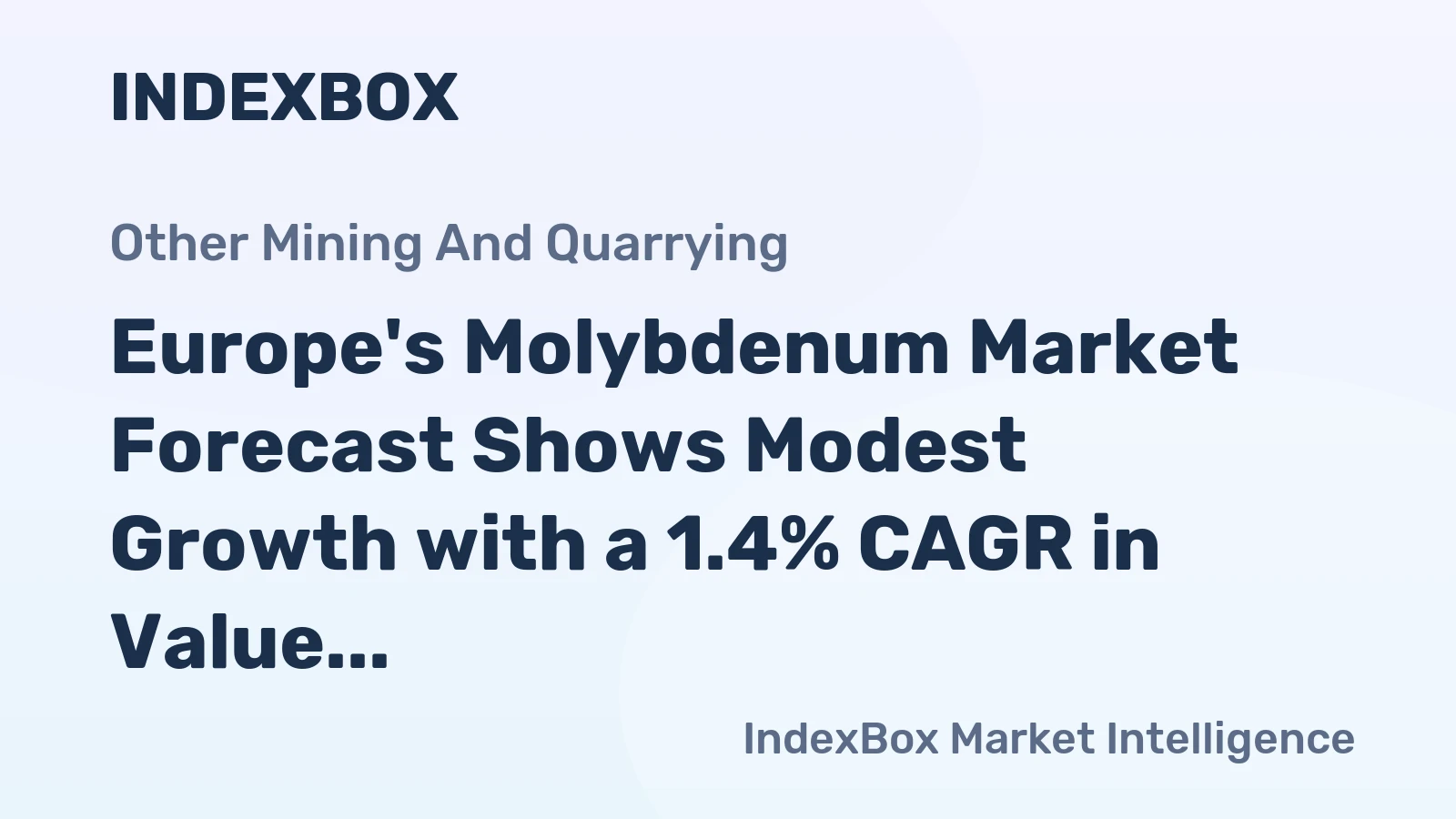 Europe's Molybdenum Market Forecast Shows Modest Growth with a 1.4% CAGR in Value