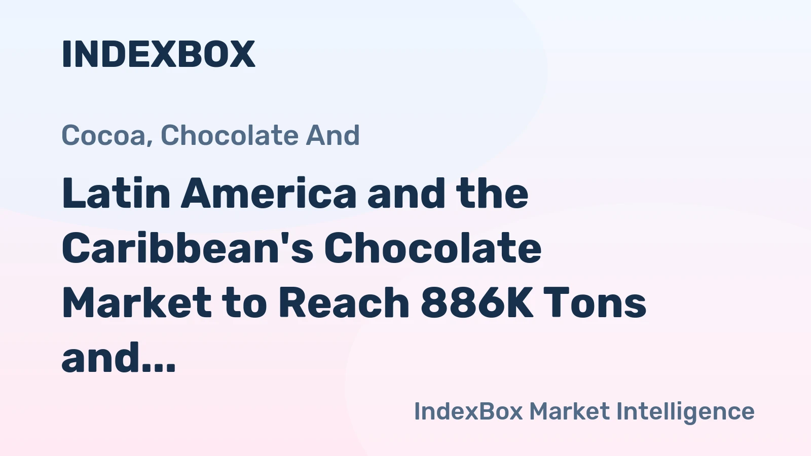 Latin America and the Caribbean's Chocolate Market to Reach 886K Tons and $3.8 Billion by 2035