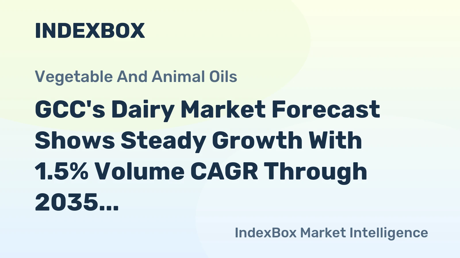 GCC's Dairy Market Forecast Shows Steady Growth With 1.5% Volume CAGR Through 2035