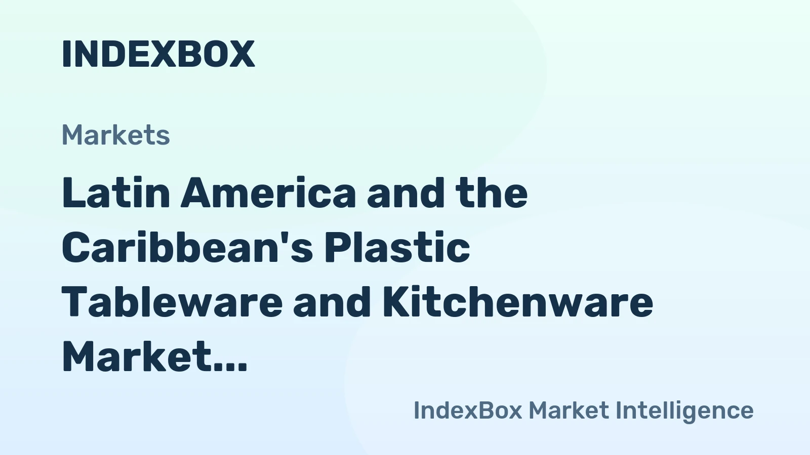 Latin America and the Caribbean's Plastic Tableware and Kitchenware Market to See 3.4% CAGR Growth
