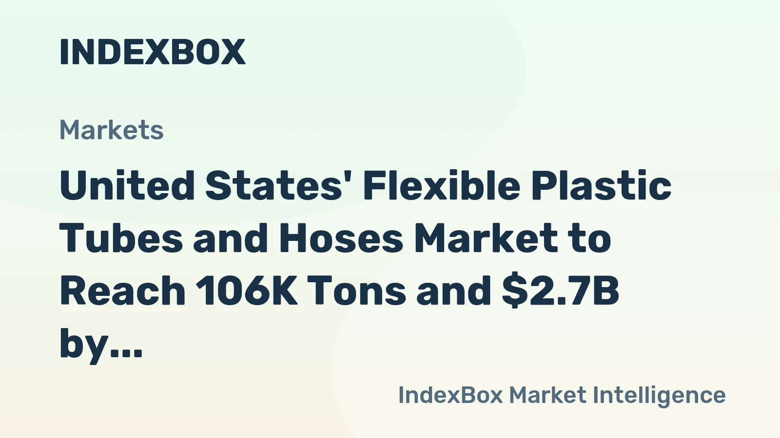 United States' Flexible Plastic Tubes and Hoses Market to Reach 106K Tons and $2.7B by 2035