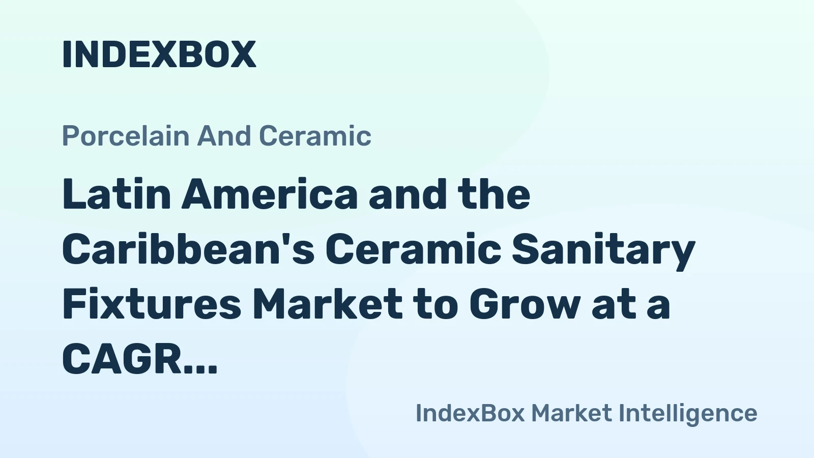 Latin America and the Caribbean's Ceramic Sanitary Fixtures Market to Grow at a CAGR of +1.3% from 2024 to 2035, Reaching $950M by 2035