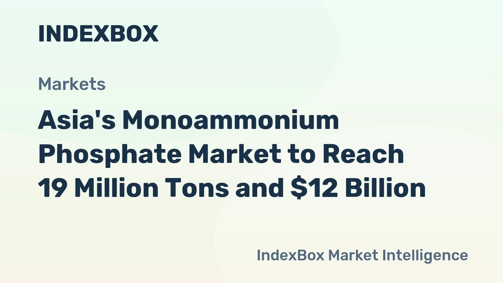 Asia's Monoammonium Phosphate Market to Reach 19 Million Tons and $12 Billion