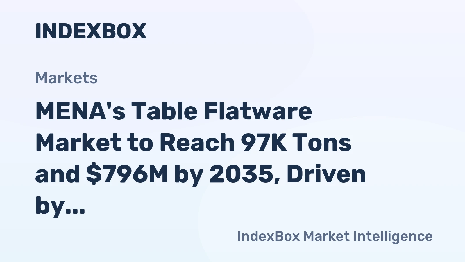 MENA's Table Flatware Market to Reach 97K Tons and $796M by 2035, Driven by Increasing Demand