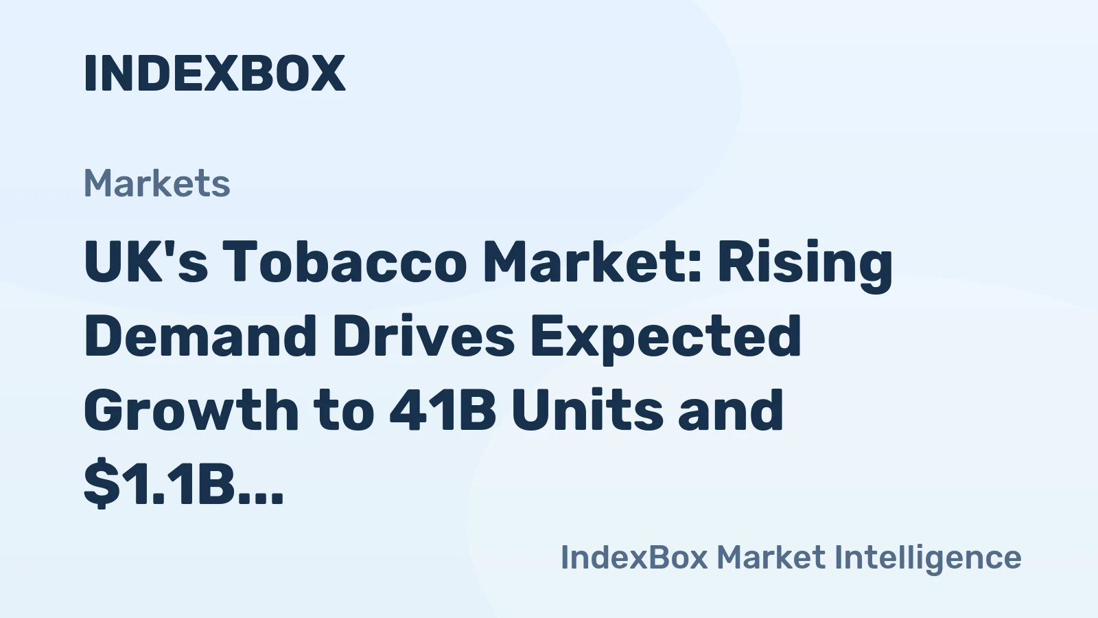 UK's Tobacco Market: Rising Demand Drives Expected Growth to 41B Units and $1.1B Value by 2035