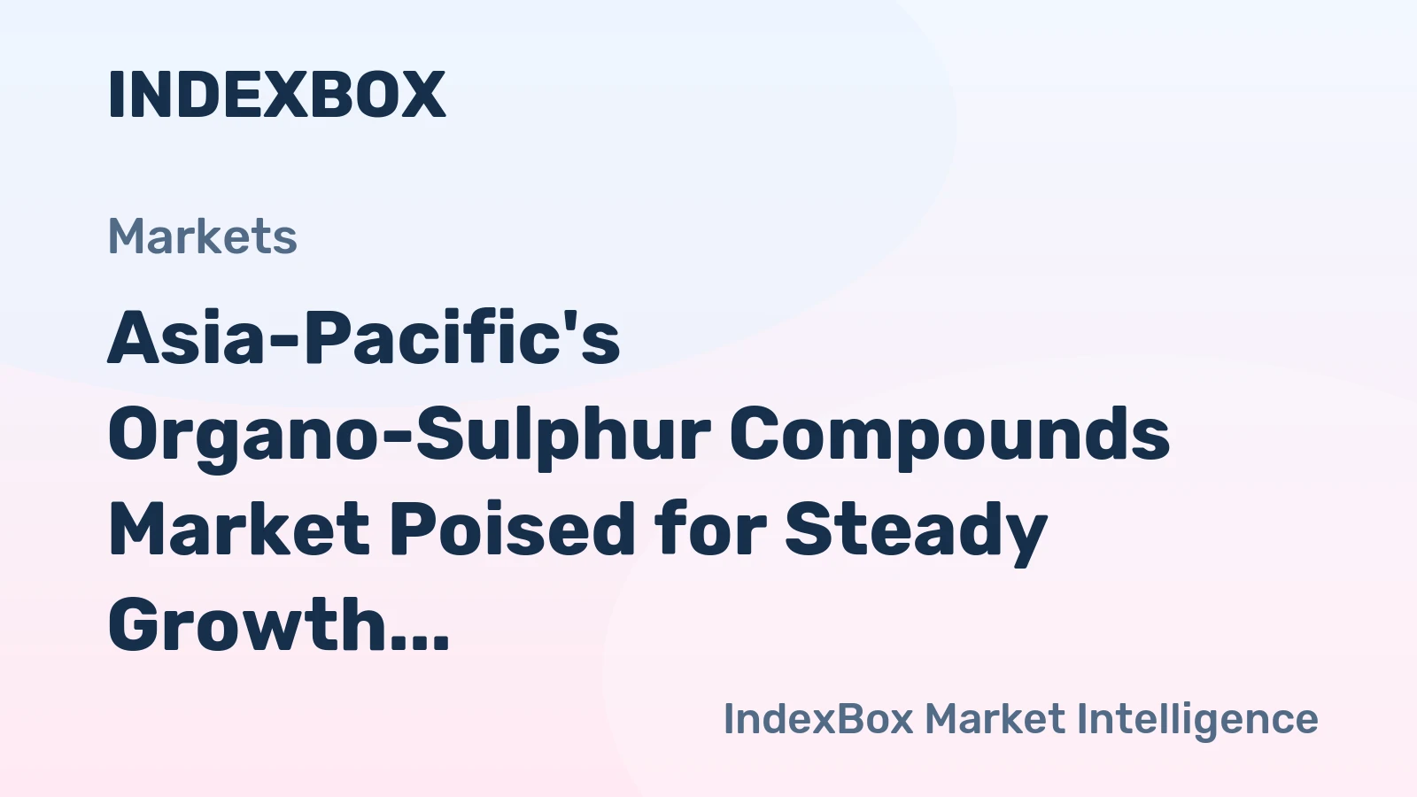 Asia-Pacific's Organo-Sulphur Compounds Market Poised for Steady Growth With 1.7% Volume CAGR Through 2035