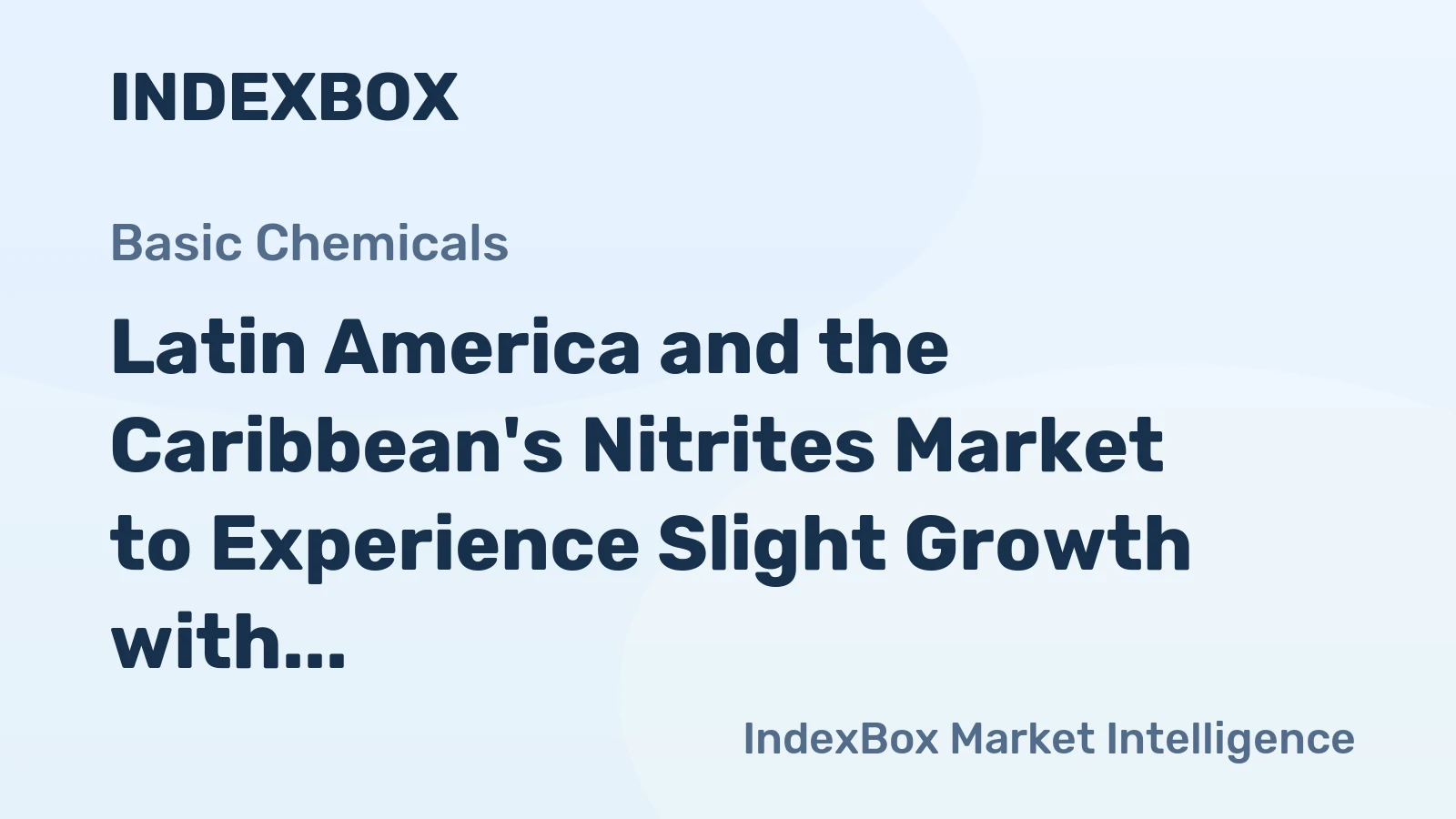 Latin America and the Caribbean's Nitrites Market to Experience Slight Growth with CAGR of +0.7% from 2024 to 2035