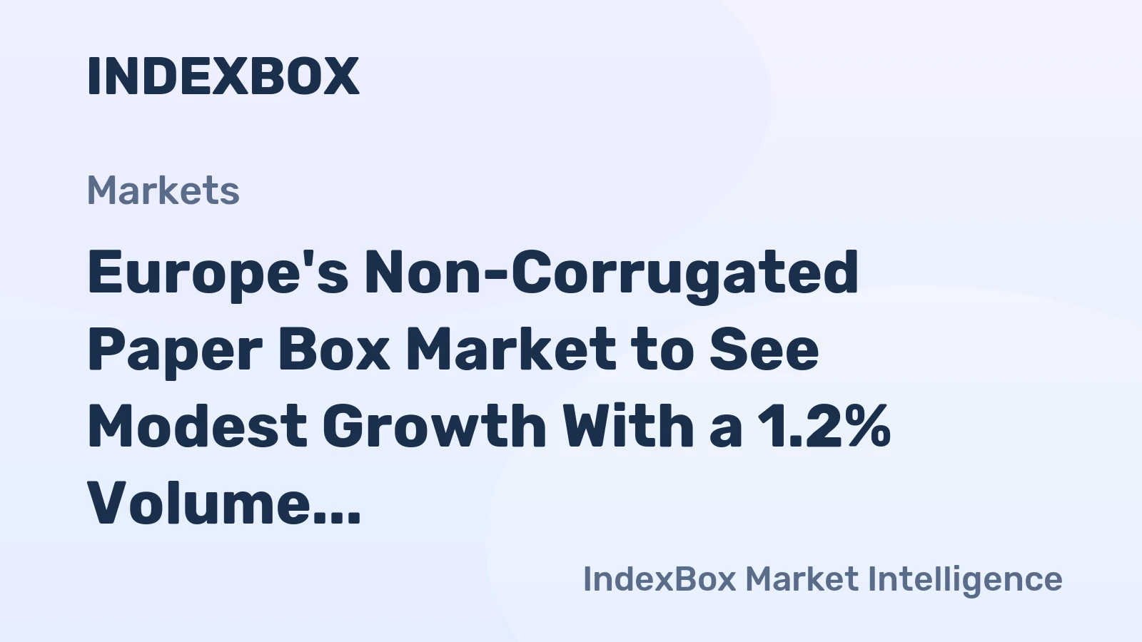 Europe's Non-Corrugated Paper Box Market to See Modest Growth With a 1.2% Volume CAGR Through 2035