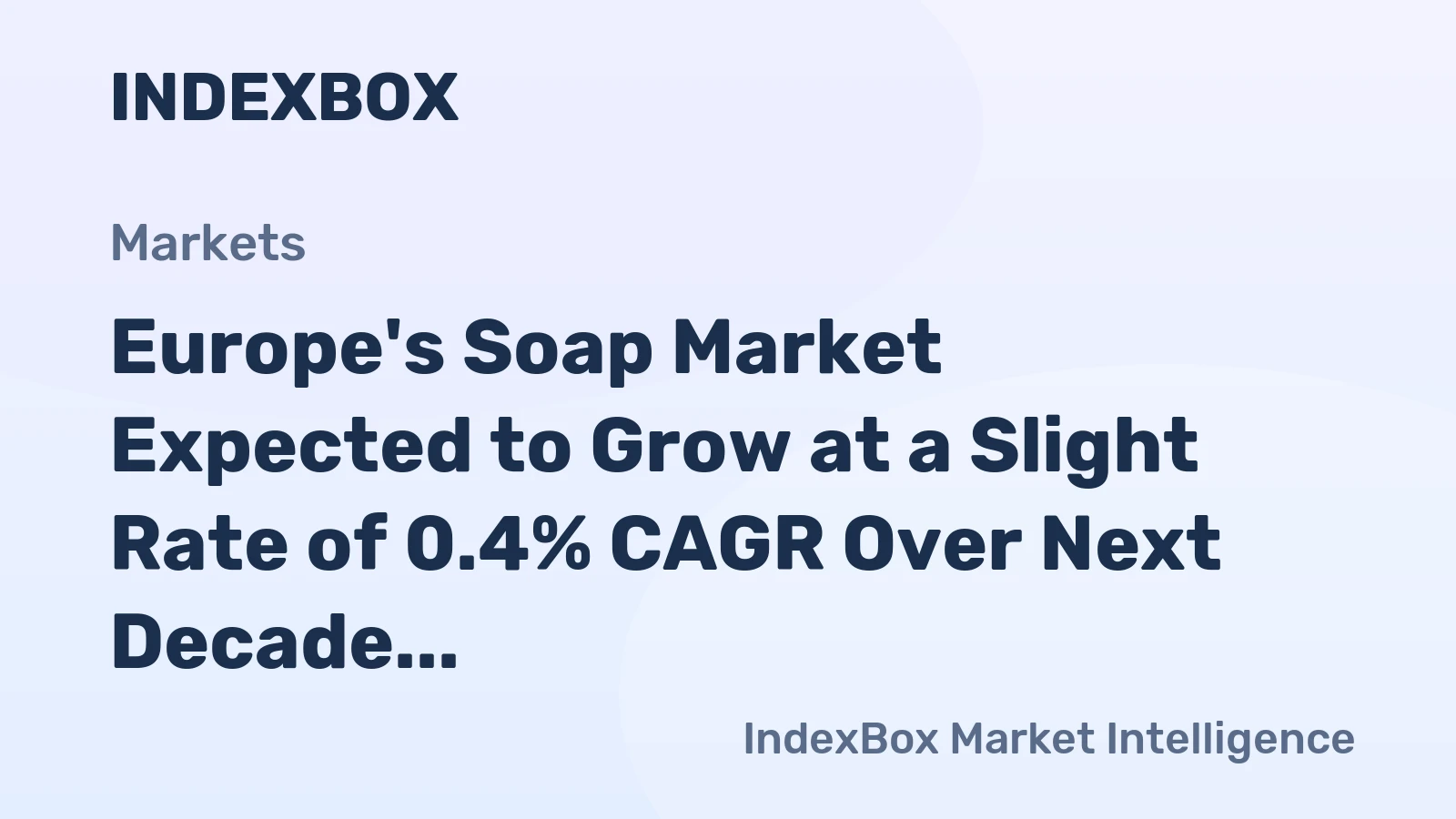 Europe's Soap Market Expected to Grow at a Slight Rate of 0.4% CAGR Over Next Decade