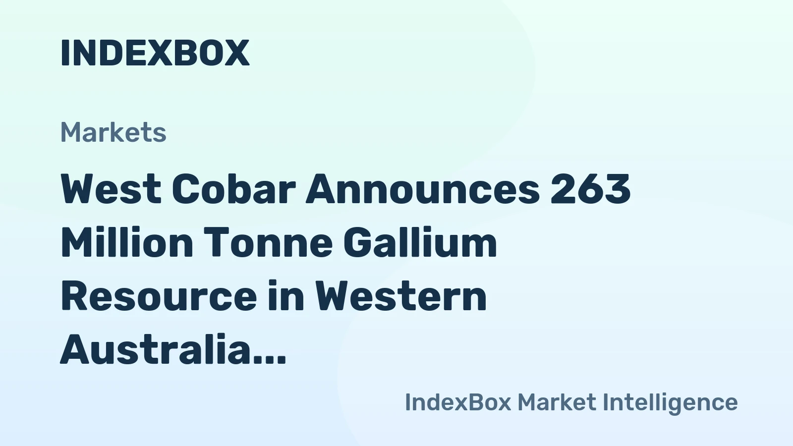 West Cobar Announces 263 Million Tonne Gallium Resource in Western Australia