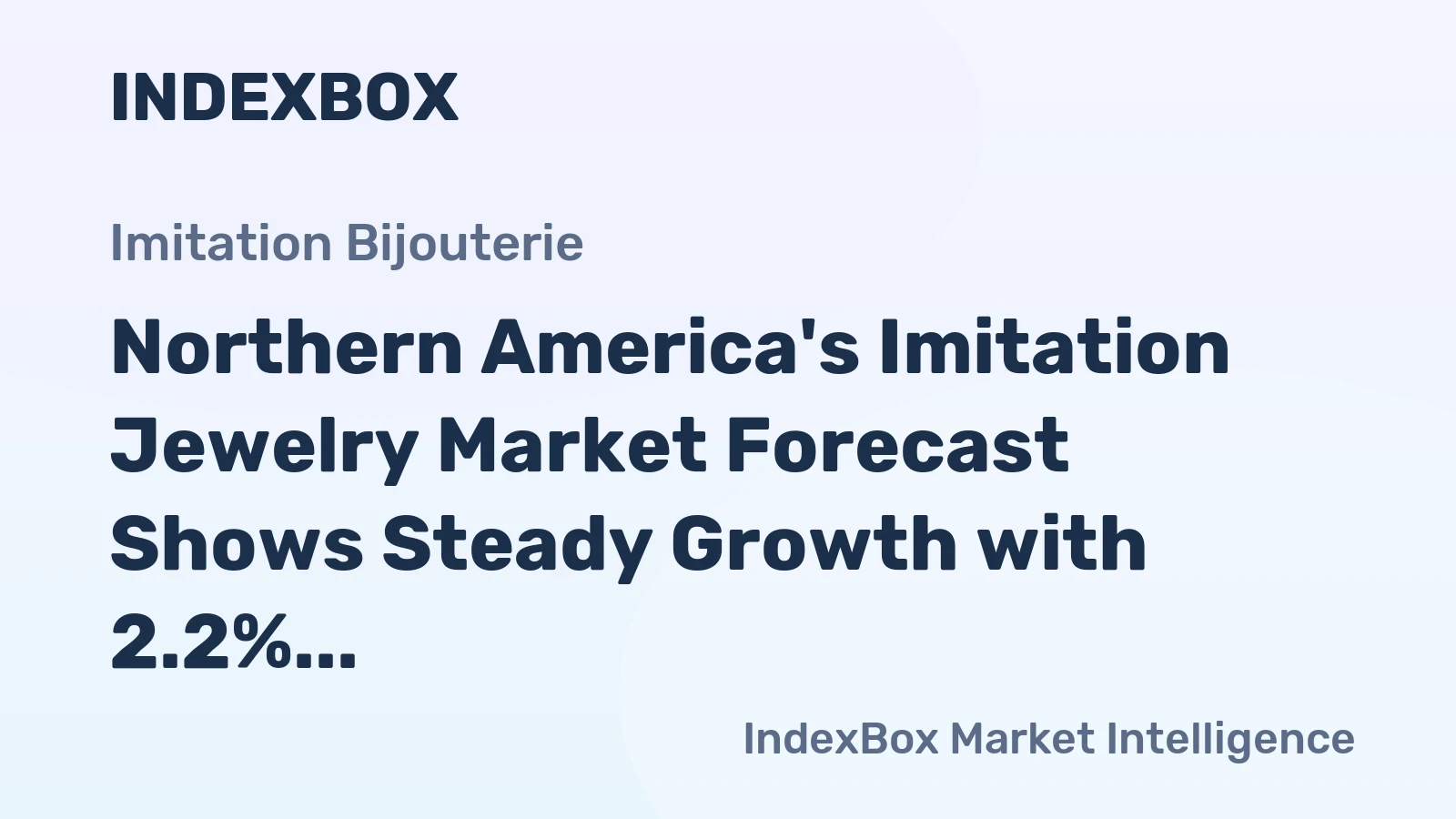 Northern America's Imitation Jewelry Market Forecast Shows Steady Growth with 2.2% CAGR in Value