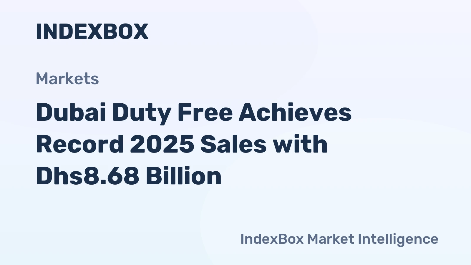 Dubai Duty Free Achieves Record 2025 Sales with Dhs8.68 Billion