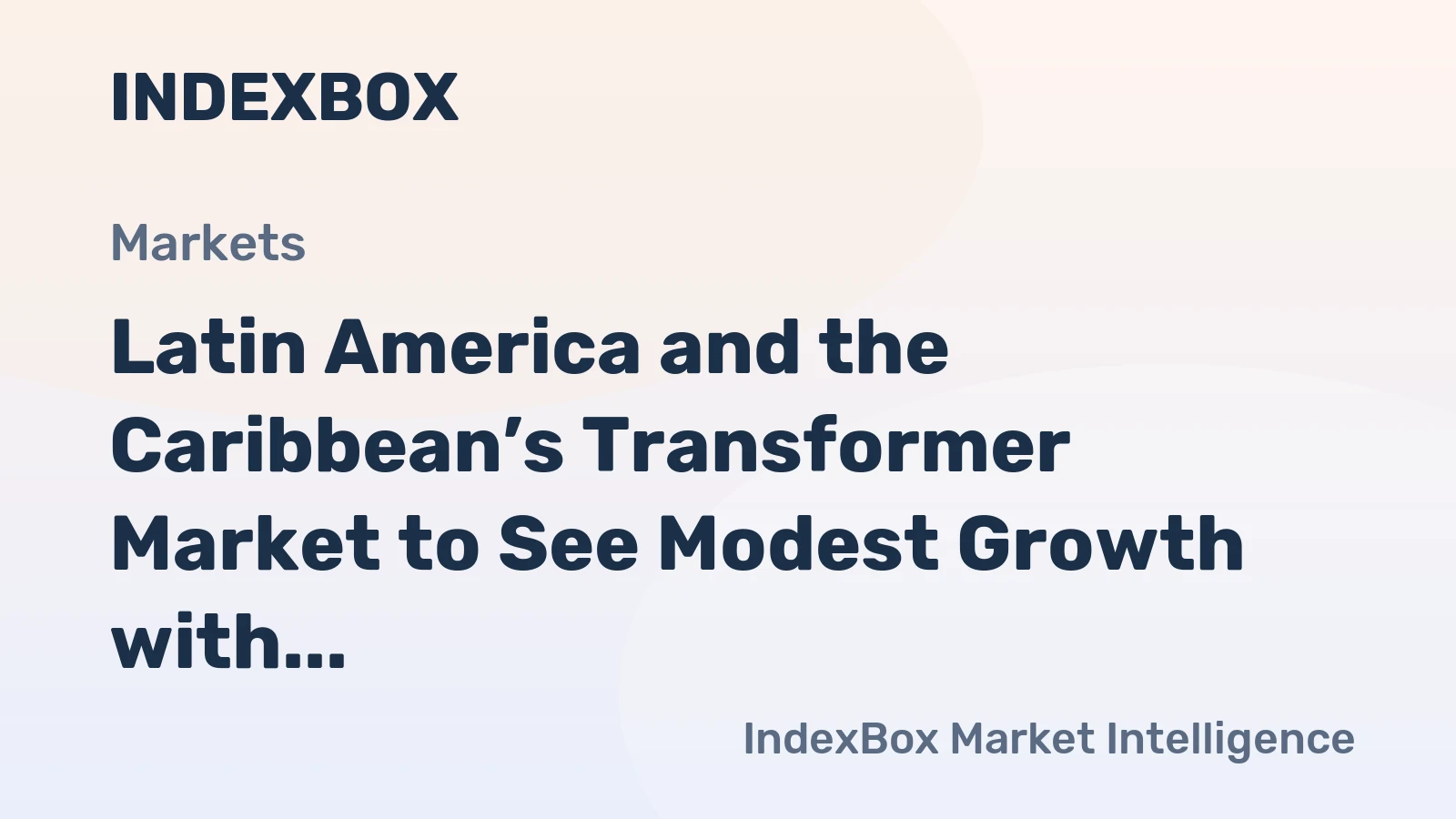 Latin America and the Caribbean’s Transformer Market to See Modest Growth with a +0.4% Volume CAGR